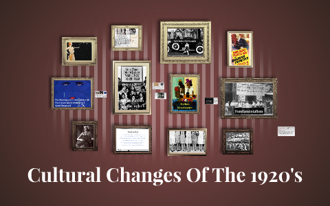 Cultural Changes Of The 1920's by Gaby Torres on Prezi