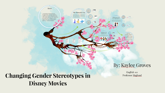 Changing Gender Stereotypes in Disney Movies by Kaylee Groves on Prezi