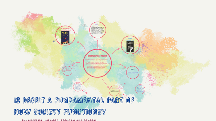 Is DECEIT A FUNDAMENTAL PART OF THE WAY SOCIETY FUNCTION? by Angelica ...