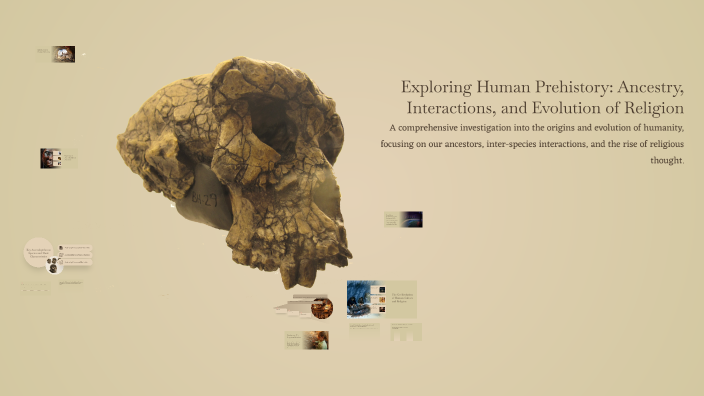 Exploring Human Prehistory: Ancestry, Interactions, and Evolution of ...