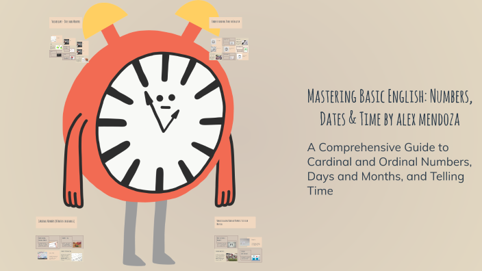 Mastering Basic English: Numbers, Dates & Time by Alex Mendoza on Prezi