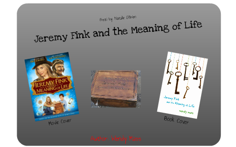 Jeremy Fink and the Meaning of Life! by Natalie O'Brien on Prezi