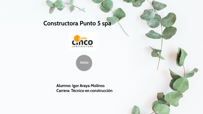 Constructora Punto 5 spa by IGOR ARAYA MOLINOS on Prezi
