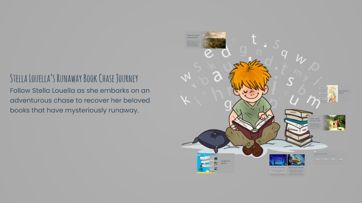 Stella Louella’s Runaway Book Chase Journey by Mimi Atika on Prezi