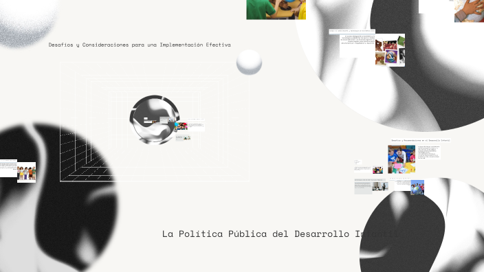 La Política Pública del Desarrollo Infantil by Steven Orbe on Prezi
