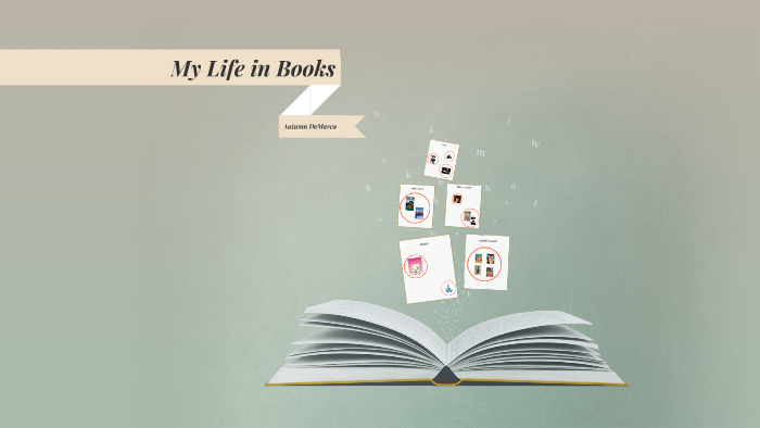 My Life in Books by Autumn DeMarco on Prezi