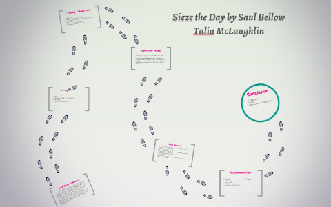 Sieze the Day by Saul Bellow by Talia Mclaughlin on Prezi