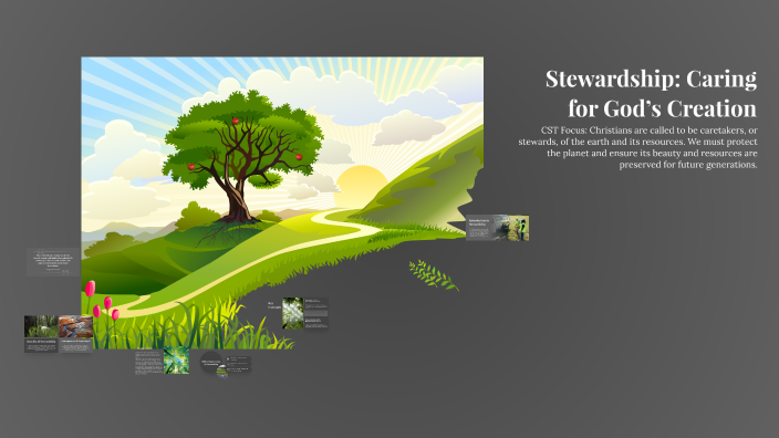 Stewardship: Caring for God’s Creation by Angela Da Silva on Prezi