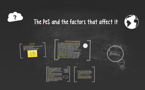 The PeS and the factors that affect by millie smith on Prezi