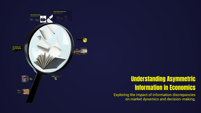 Understanding Asymmetric Information in Economics by Hannah Oak on Prezi