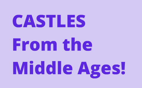 Medieval Project (Castles) by Grace Drost on Prezi