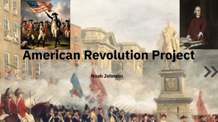 American Revolution Project by Noah Johnson on Prezi