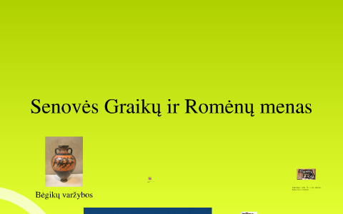 Graikų ir Romėnų menas by Aurimas Žmuidinavičius on Prezi