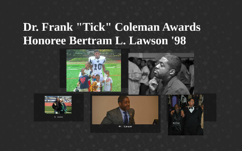 Dr. Frank "Tick" Coleman Awards by Shar Roberson on Prezi