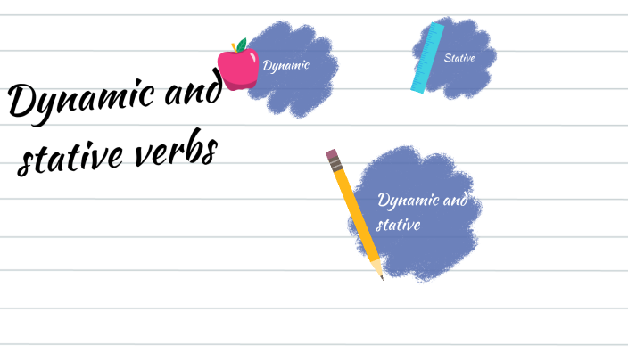 Dynamic and stative verbs by julia salas on Prezi