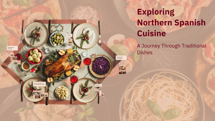 Exploring Northern Spanish Cuisine by repiracio on Prezi