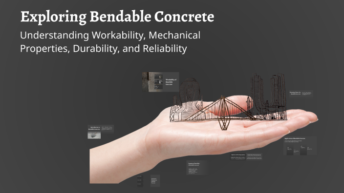 Exploring Bendable Concrete by Terin V on Prezi