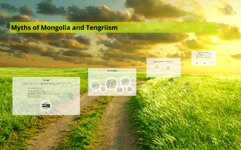 Myths of Mongolia and Tengriism by Daniel Williams on Prezi