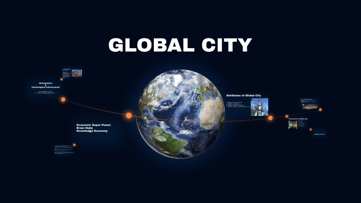 GLOBAL CITY by steevenson balo on Prezi