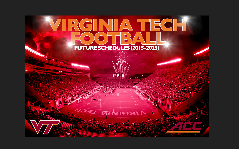Virginia Tech Football Future Schedules by Brian Cox on Prezi