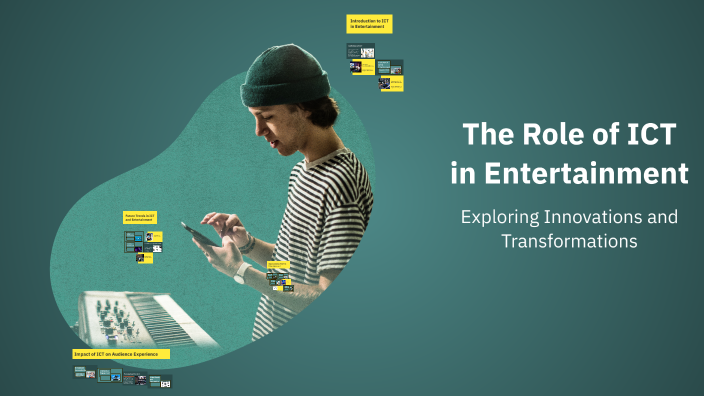 The Role of ICT in Entertainment by Ali Asad on Prezi