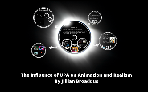 The Influence of UPA on Animation and Realism by Jillian Broaddus on Prezi