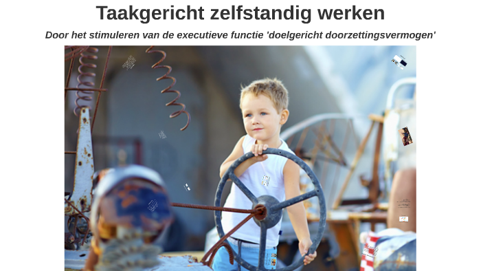 Taakgericht zelfstandig werken by Daisy van de Langenberg on Prezi
