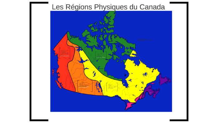 Les Régions Physiques du Canada by Julianne Gerbrandt on Prezi