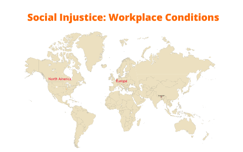Social Injustice: Workplace Conditions by Sarah van der Laan on Prezi