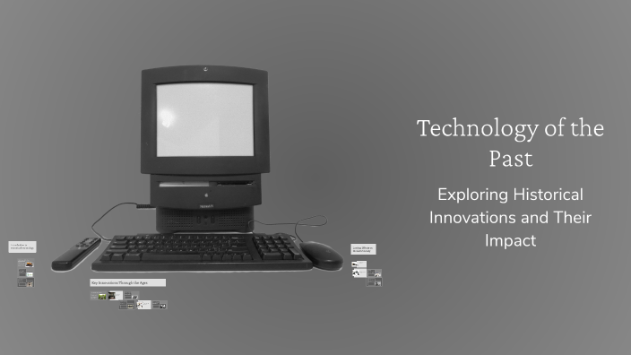 Technology of the Past by hai on Prezi