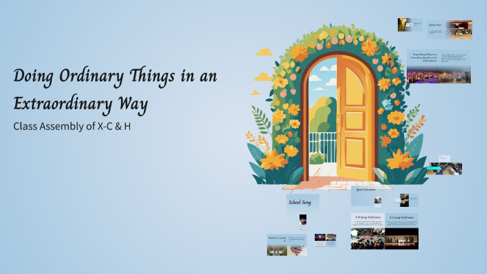 Doing Ordinary Things in an Extraordinary Way by Kanika Munjal on Prezi