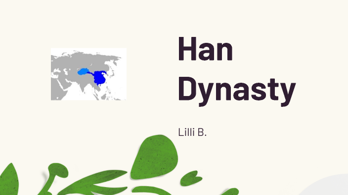 Han Dynasty by Lilli Byrd on Prezi