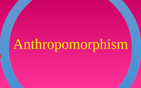 Conceptual Map for Anthropomorphism by Samantha Setterlin on Prezi