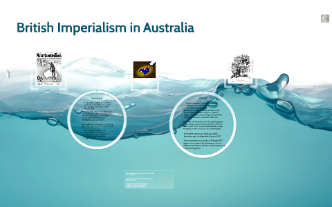 British Imperialism in Australia by Olivia Cole on Prezi