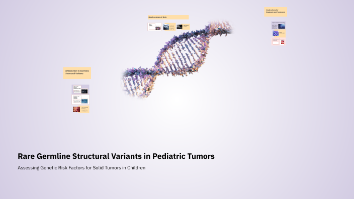 Rare Germline Structural Variants in Pediatric Tumors by Anantpreet Kaur on Prezi