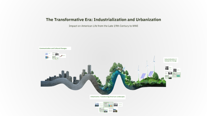 The Transformative Era: Industrialization and Urbanization by Ry Guy 86 ...
