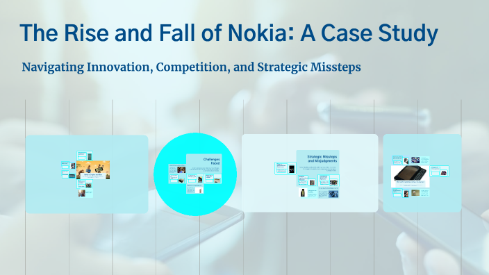 The Rise and Fall of Nokia: A Case Study by Ramdas Pai on Prezi