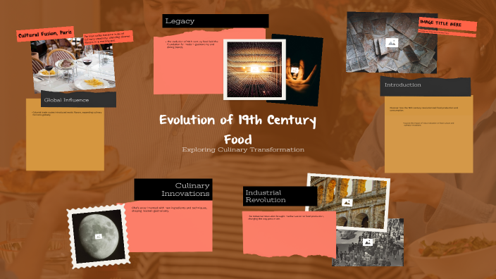 The Evolution of 19th Century Food by Kaid McNug on Prezi