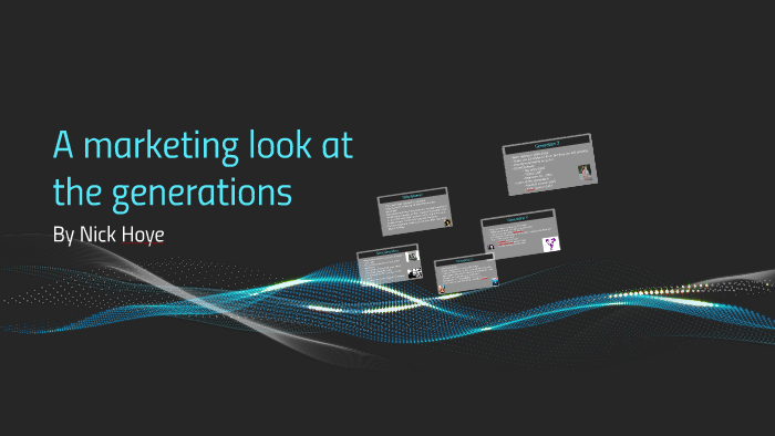 A marketing look at the generations by nick hoye on Prezi