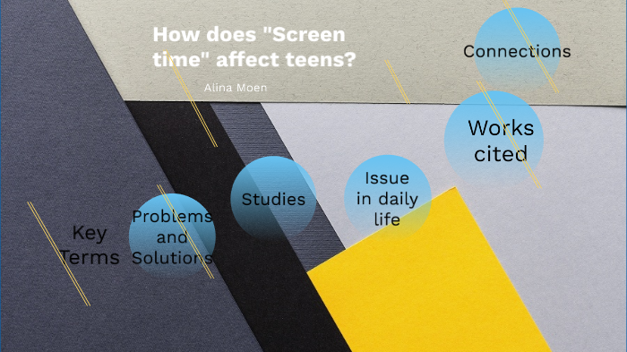 How does "screen time" affect teens? by Alina Gottfried on Prezi