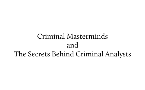 Criminal Masterminds And The Secrets Behind Criminal Analyst by Maya ...