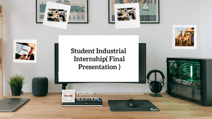 Student Industrial Internship( Final Presentation ) by Muhammad Nur ...