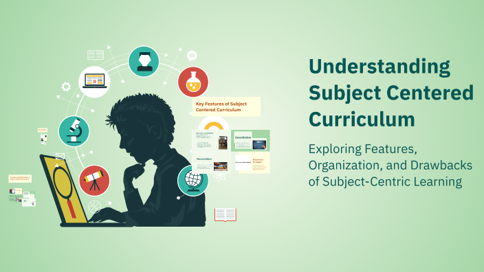 Understanding Subject Centered Curriculum by Via Bebillo on Prezi