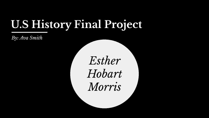 Esther Hobart Morris by Ava Smith on Prezi