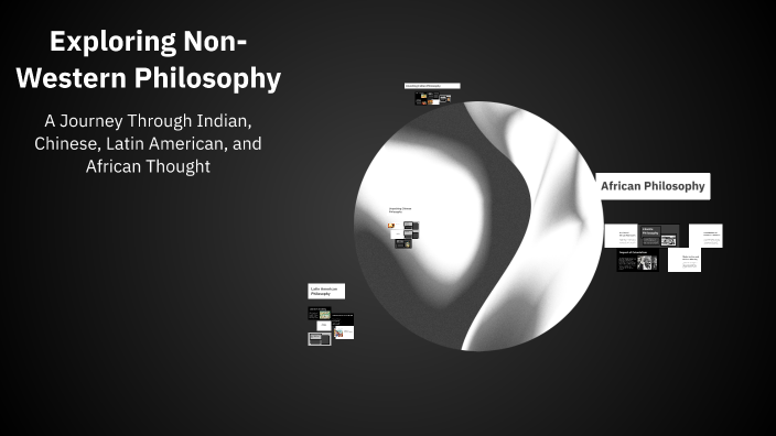 Exploring Non-Western Philosophy by John J Wilkinson on Prezi