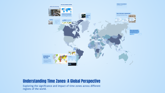 Understanding Time Zones: A Global Perspective by rowan simpson on Prezi