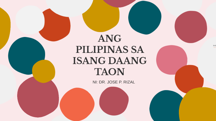 Ang Pilipinas sa loob ng isang daang taon by Romnick Marayag on Prezi