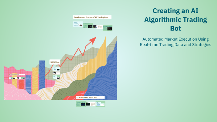 Creating an AI Algorithmic Trading Bot by Yash Pimparkar on Prezi