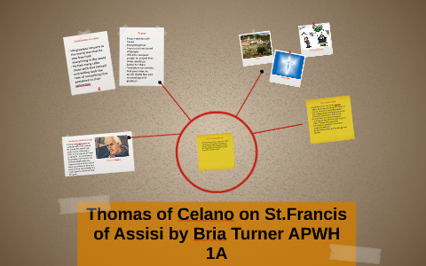 Thomas of Celano on St.Francis of Assisi by Bria Turner