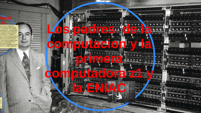los padres de la computacion y la primera computadora z1 y by HELLEN ...